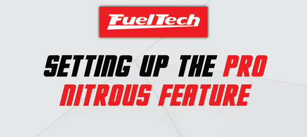 Setting Up The Pro Nitrous Feature - FuelTech USA