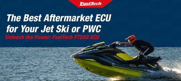 Best AfterMarket ECU for PWC or Jet Ski - FuelTech's FT550 - FuelTech USA